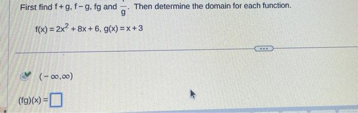 Solved First find f+g,f−g, fg and gg. Then determine the | Chegg.com