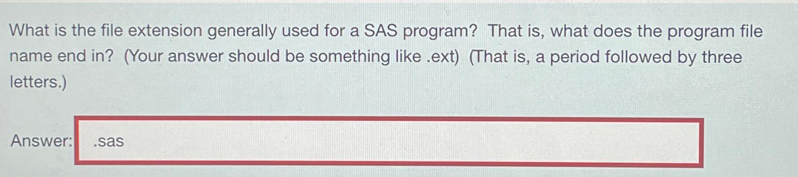 Solved What is the file extension generally used for a SAS | Chegg.com