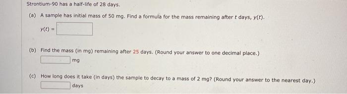 Solved Strontium-90 has a half-life of 28 days. (a) A sample | Chegg.com