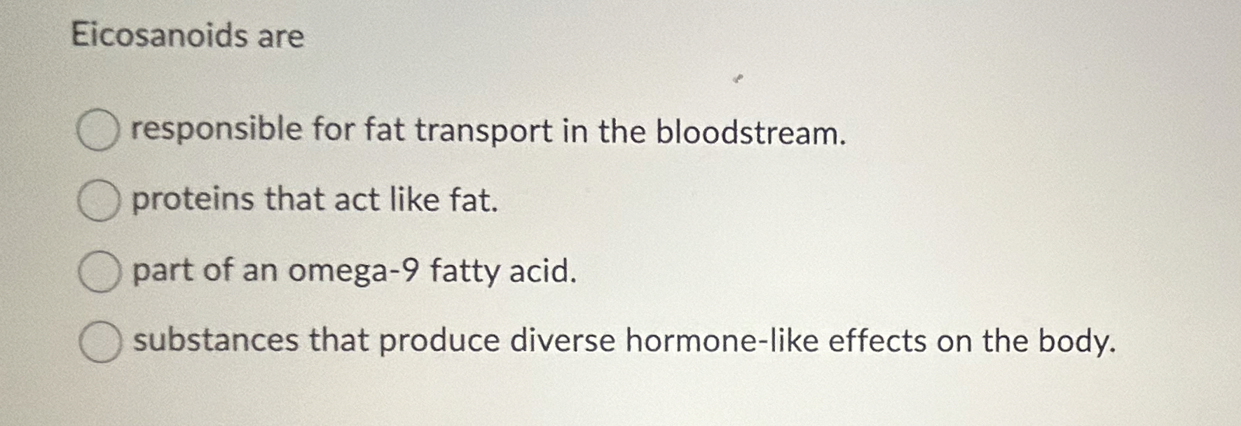 Solved Eicosanoids areresponsible for fat transport in the | Chegg.com