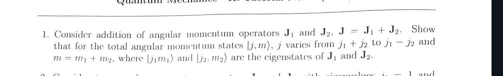 Solved Consider addition of angular momentum operators J1 | Chegg.com