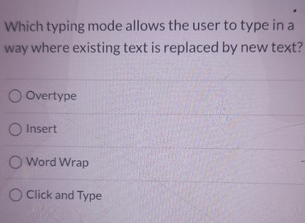 Solved Which typing mode allows the user to type in a way | Chegg.com