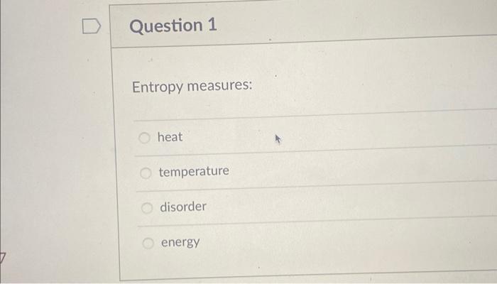 Solved Entropy measures: heat temperature disorder energy | Chegg.com