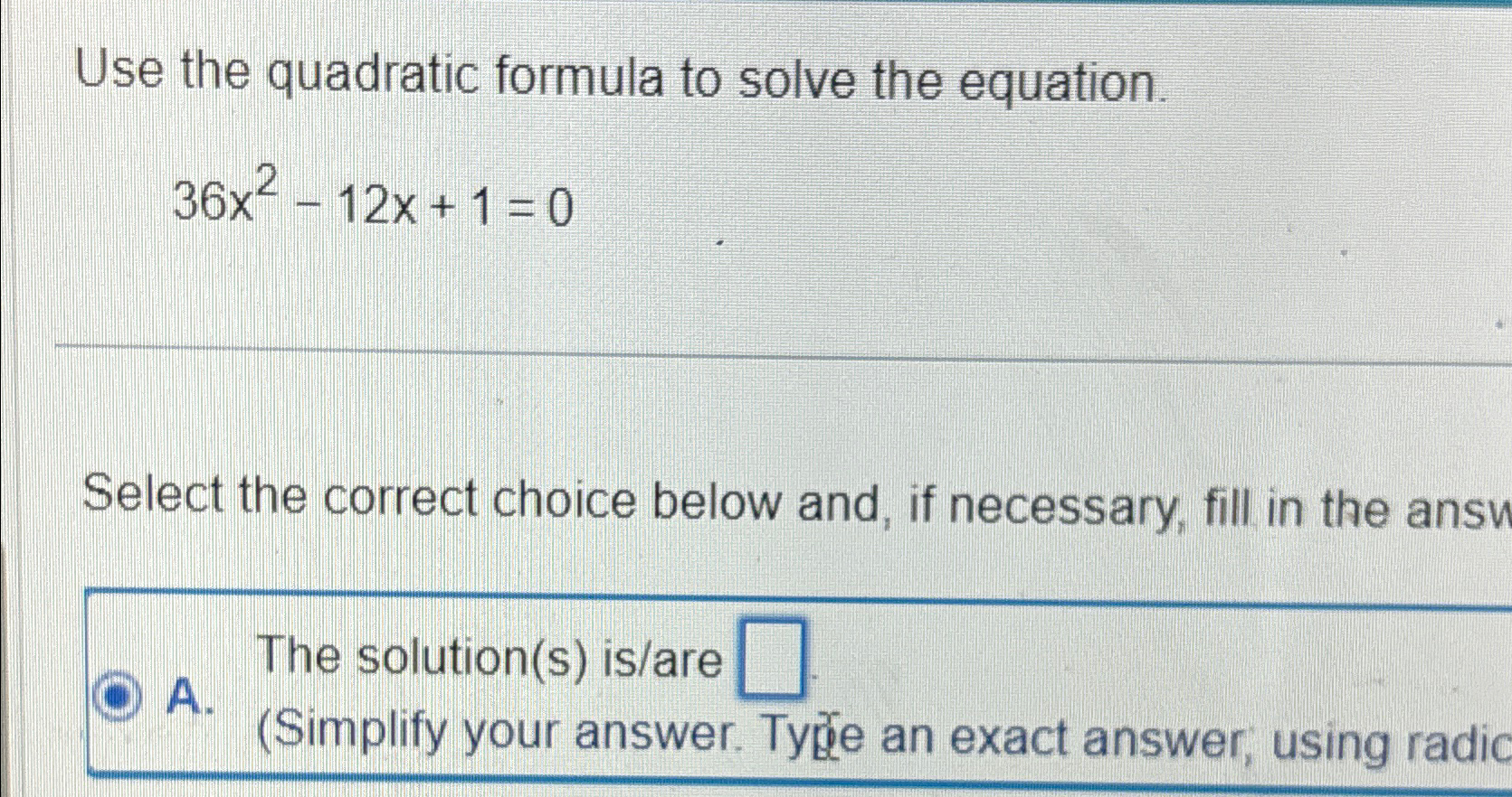 Solved Use the quadratic formula to solve the | Chegg.com