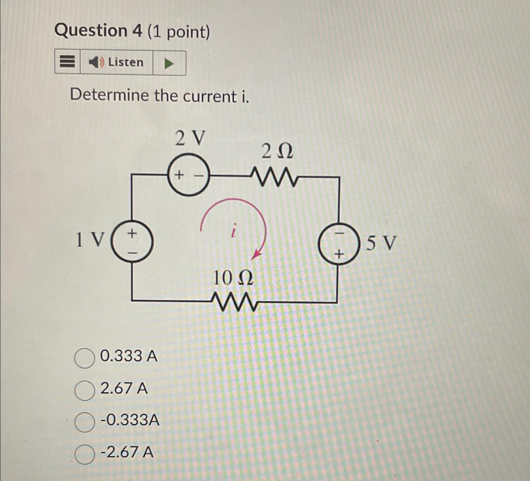 Solved Question 4 (1 ﻿point)Determine the current | Chegg.com