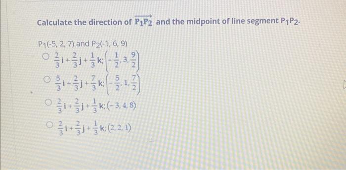 Solved Calculate the direction of P1P2 and the midpoint of | Chegg.com