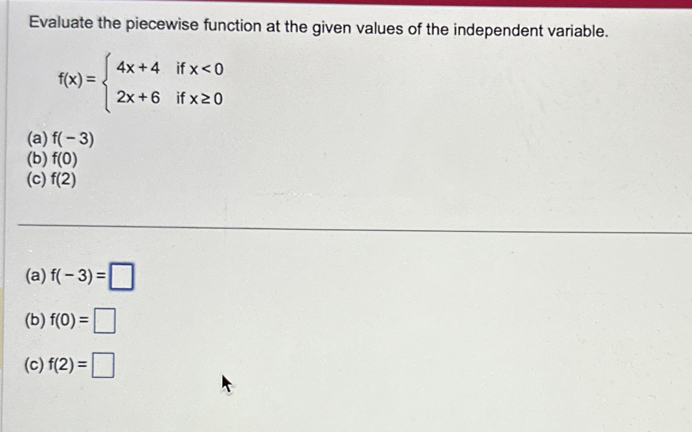 Solved Evaluate the piecewise function at the given values | Chegg.com