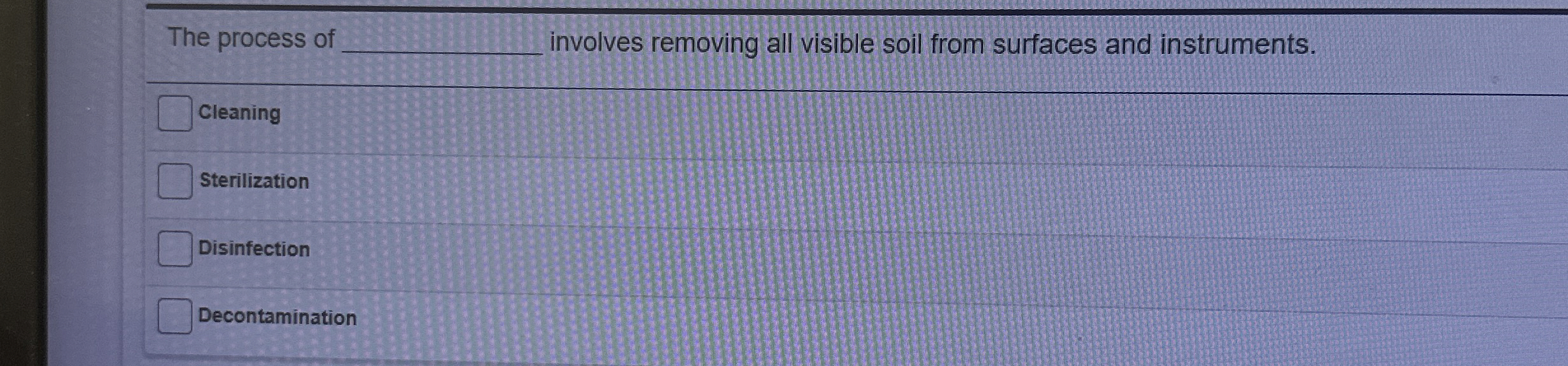 Solved The process of ﻿involves removing all visible soil | Chegg.com