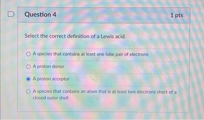Question 4 Select the correct definition of a Lewis | Chegg.com