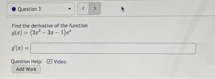 Solved Find the derivative of the function g(x)=(3x2−3x−1)ex | Chegg.com