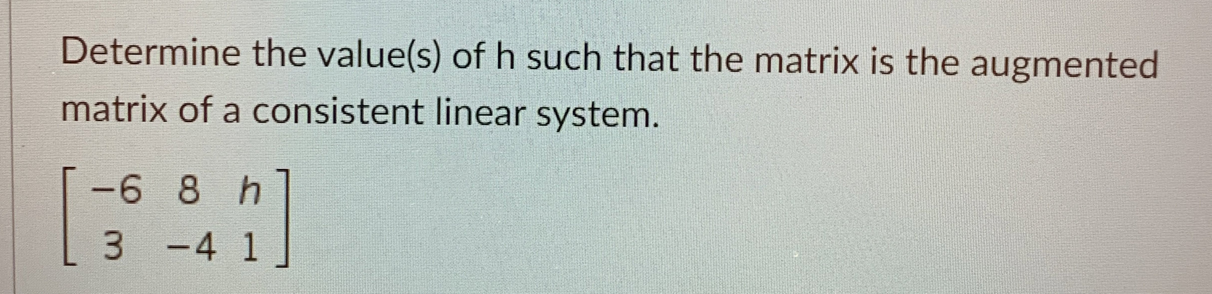 Solved Determine the value(s) ﻿of h ﻿such that the matrix is | Chegg.com
