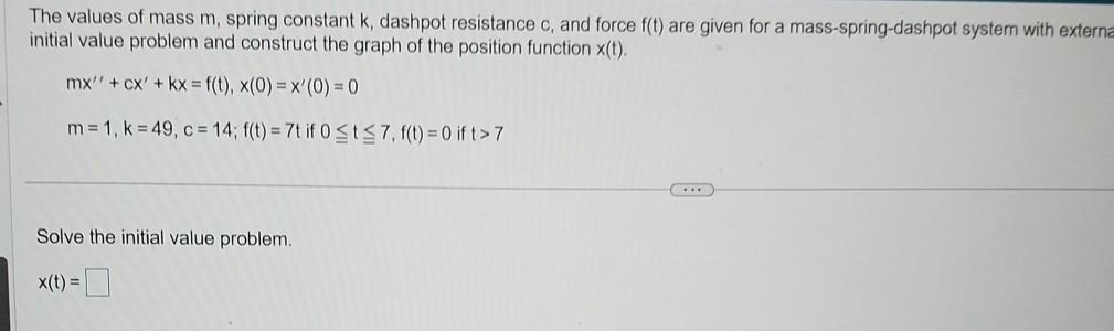 Solved The values of mass m, spring constant k, dashpot | Chegg.com