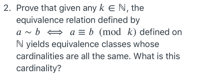 Solved 2. Prove that given any k E N, the equivalence | Chegg.com