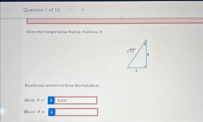 Solved Given the triangle below, find sinθ and cosθ. Round | Chegg.com