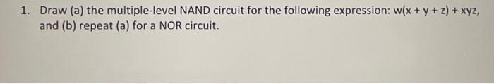 Solved 1. Draw (a) the multiple-level NAND circuit for the | Chegg.com
