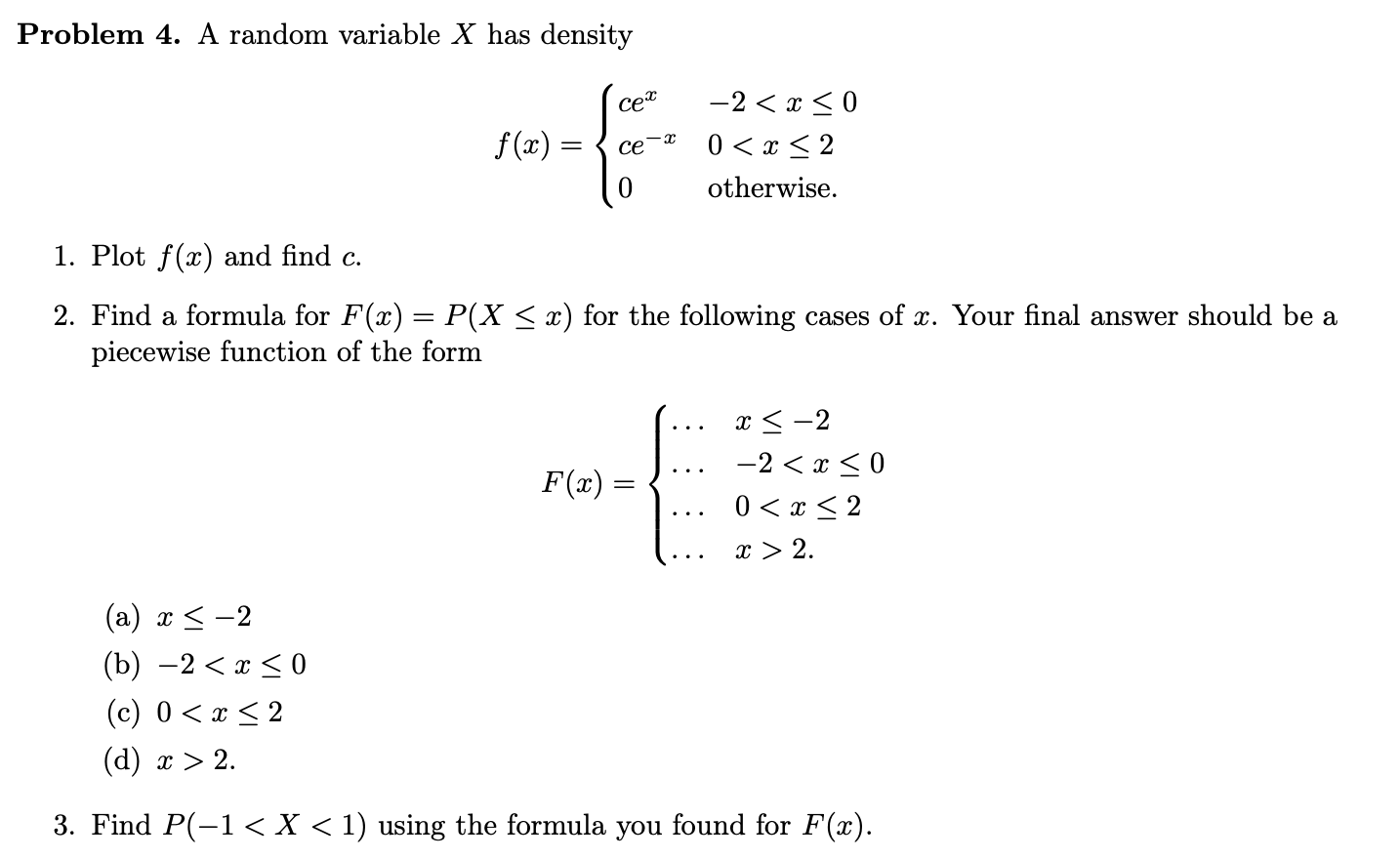 Solved Find a formula for F(x)=P(x≤x) ﻿for the following | Chegg.com