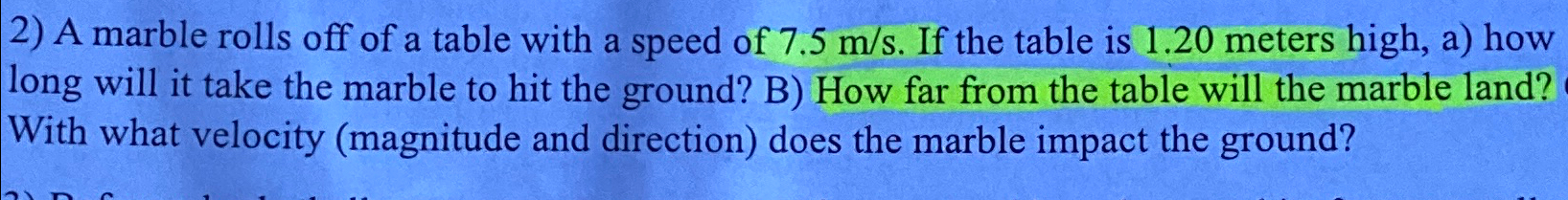 Solved A marble rolls off of a table with a speed of 7.5ms. | Chegg.com