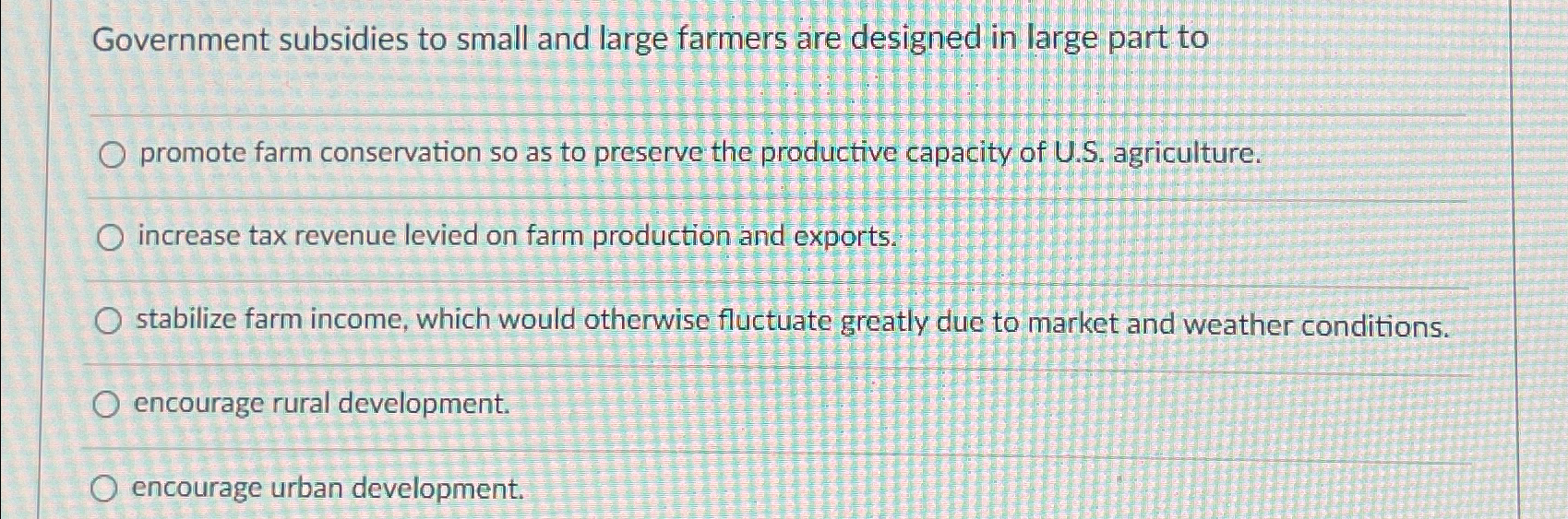 Solved Government subsidies to small and large farmers are | Chegg.com
