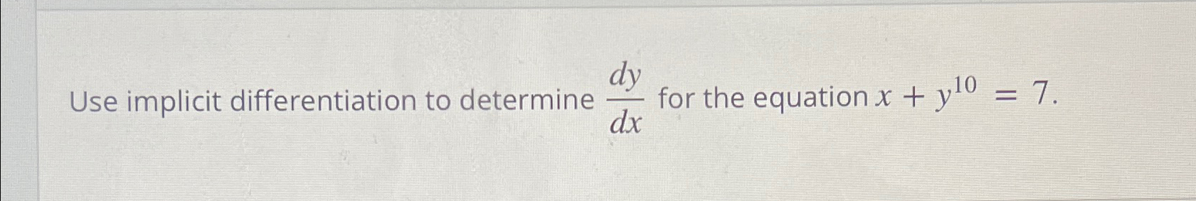 Solved Use implicit differentiation to determine dydx ﻿for | Chegg.com