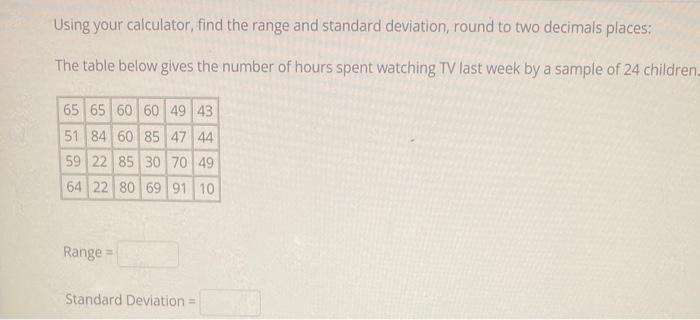 Solved Using your calculator, find the range and standard | Chegg.com