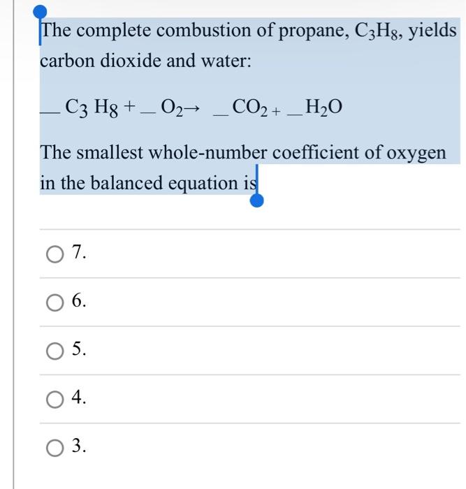 Solved The complete combustion of propane, C3H8, yields | Chegg.com