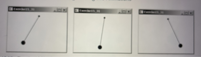 Solved 31 Geometry Pendulum Write A Program That Animates