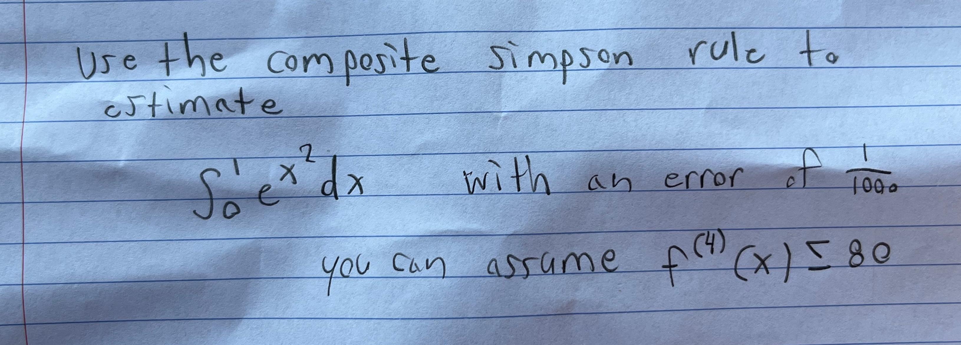 Solved Use the composite simpson rule to cstimate∫01ex2dx, | Chegg.com