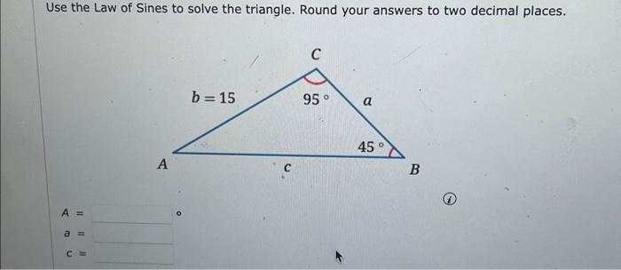 Solved Use the Law of Sines to solve the triangle. Round | Chegg.com