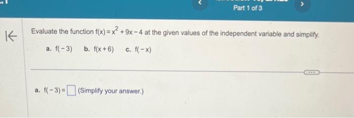 Solved Evaluate the function f(x)=x2+9x−4 at the given | Chegg.com