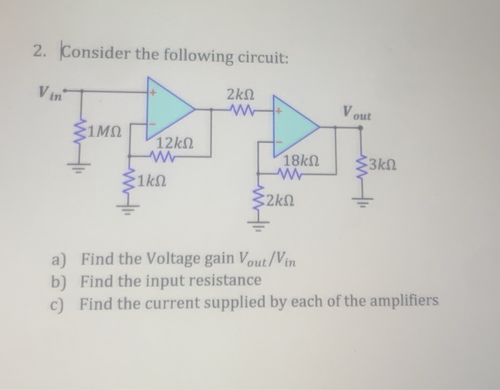 Solved 2. Consider the following circuit: Vin 2kΩ Vout ξ1ΜΩ | Chegg.com