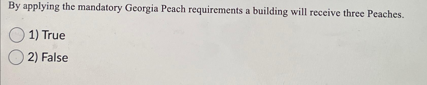 Solved By applying the mandatory Georgia Peach requirements | Chegg.com
