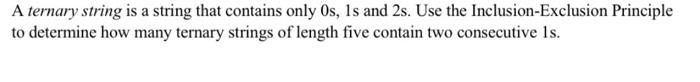 Solved A ternary string is a string that contains only 0 s,1 | Chegg.com
