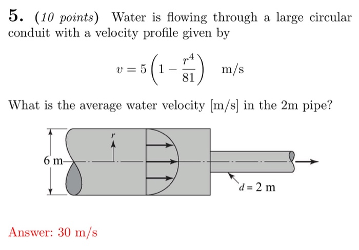 Solved 5. (10 points) Water is flowing through a large | Chegg.com