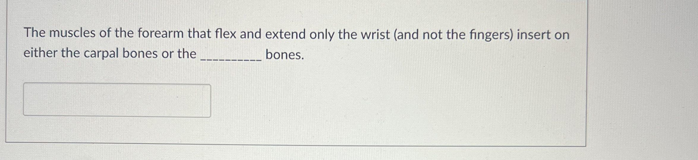 Solved The muscles of the forearm that flex and extend only | Chegg.com