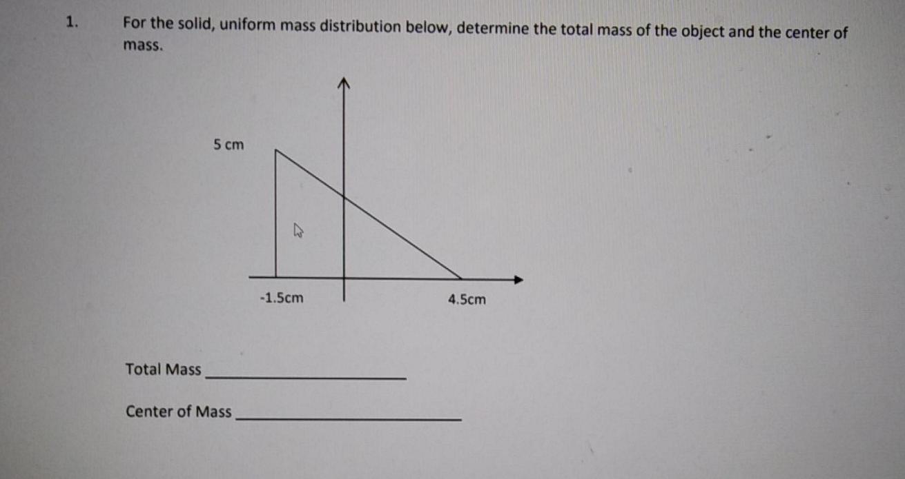 Solved 1. For the solid, uniform mass distribution below, | Chegg.com