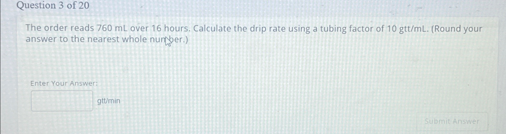 Solved Question 3 ﻿of 20The order reads 760mL ﻿over 16 | Chegg.com