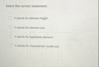 Solved Select the correct statement:h stands for element | Chegg.com