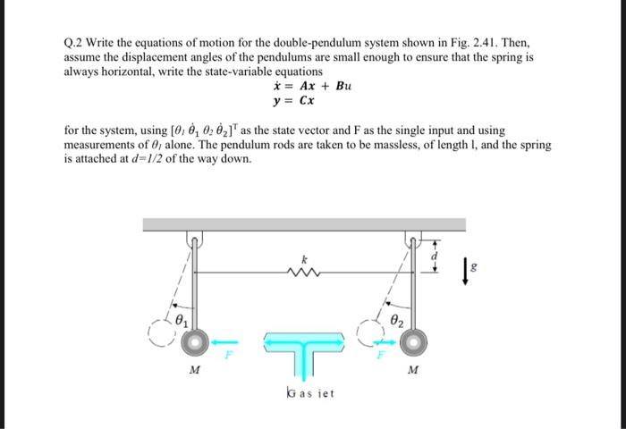 Solved Q.2 Write the equations of motion for the | Chegg.com