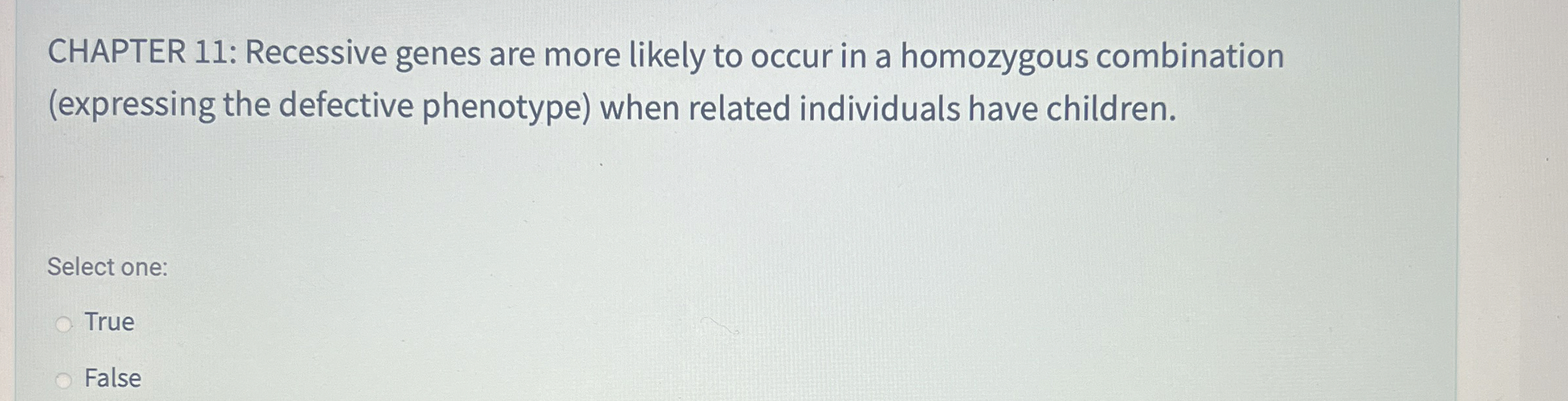 Solved CHAPTER 11: Recessive genes are more likely to occur | Chegg.com