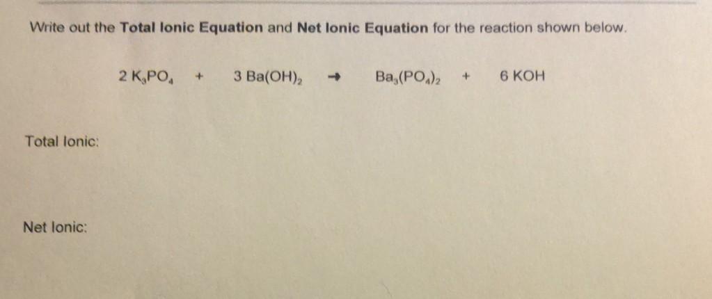 Solved Write out the Total lonic Equation and Net lonic | Chegg.com