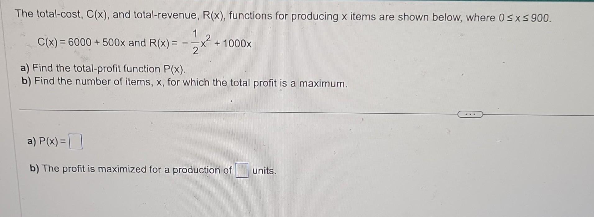 Solved The total-cost, C(x), and total-revenue, R(x), | Chegg.com