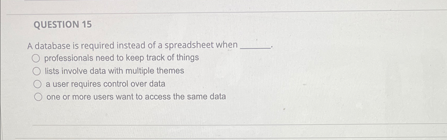 Solved QUESTION 15A database is required instead of a | Chegg.com