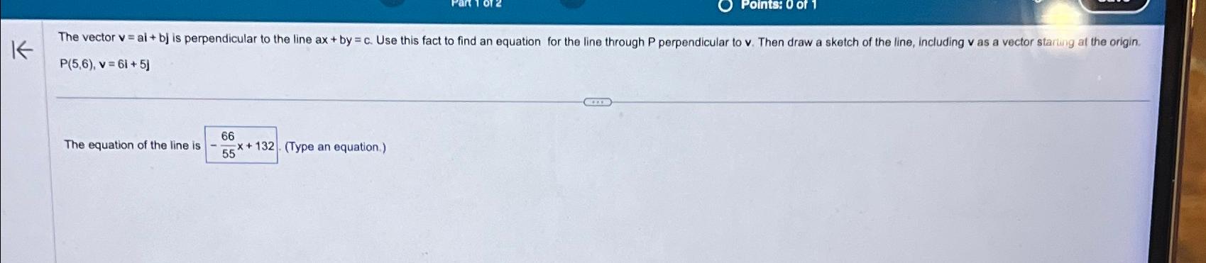 Solved P(5,6),v=6i+5 j ﻿The equation of the line is (Type an | Chegg.com