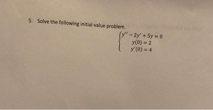 Solved 5. Solve the following initial-value problem. (y" - | Chegg.com