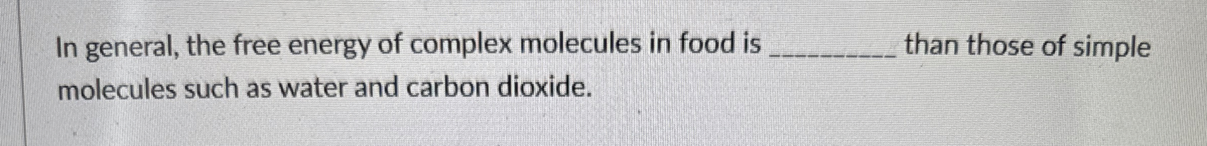 Solved In general, the free energy of complex molecules in | Chegg.com