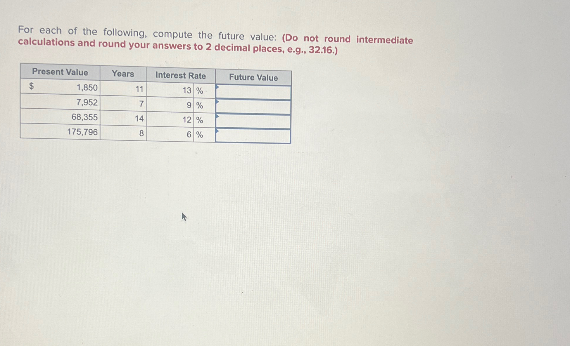 Solved For each of the following, compute the future value: | Chegg.com