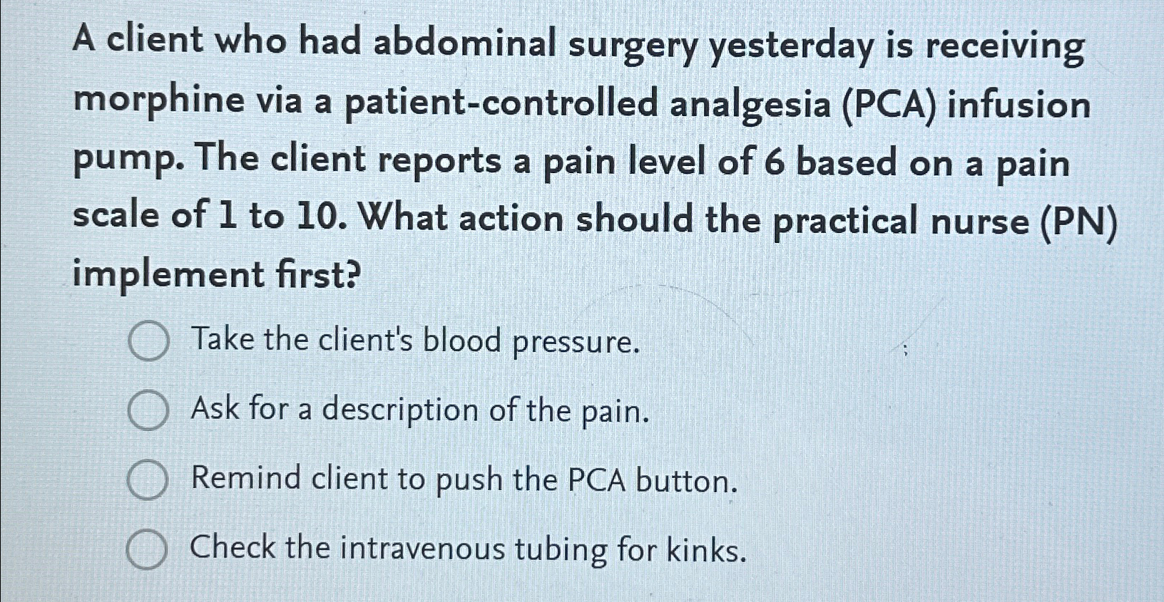 Solved A client who had abdominal surgery yesterday is | Chegg.com