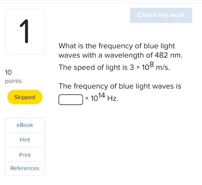 Solved What is the frequency of blue light waves with a | Chegg.com
