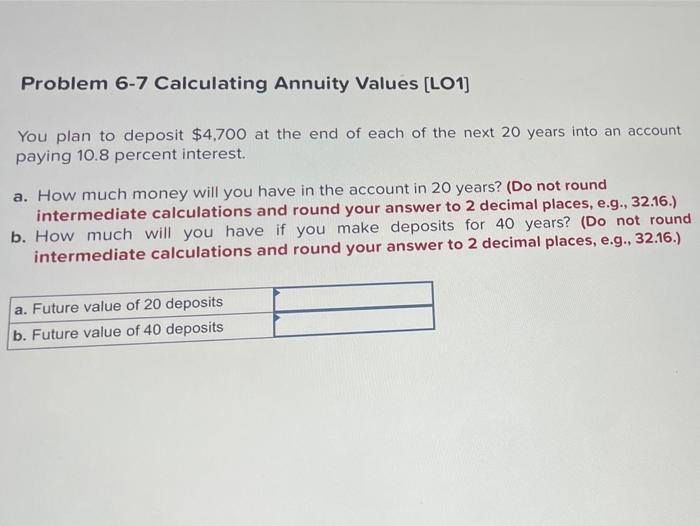 Solved Problem 6-7 Calculating Annuity Values (LO1] You plan | Chegg.com