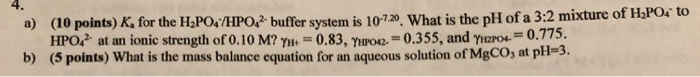 Solved 4. a) (10 points) K, for the H2PO4/HPO,2 buffer | Chegg.com